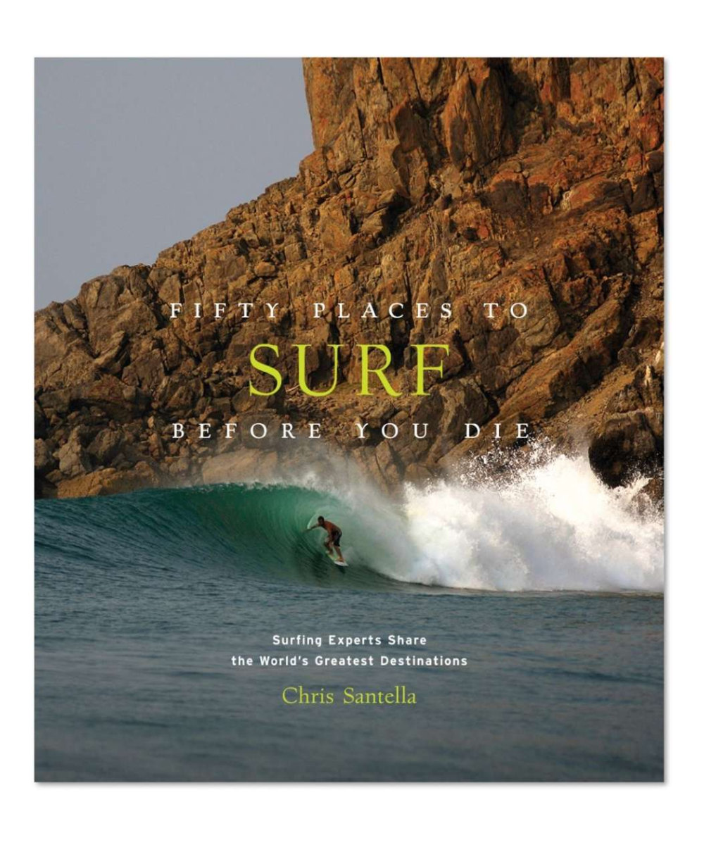 Fifty Places To Surf Before You Die – Oliver Campbell Trading